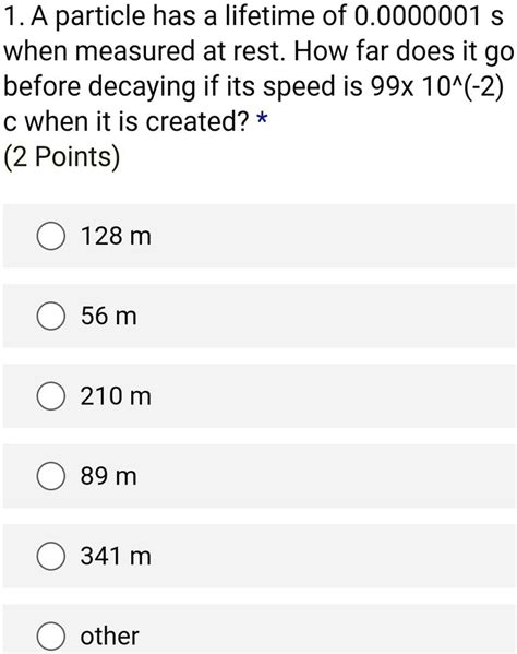 solved 1 a particle has a lifetime of 0 0000001 s when measured at rest