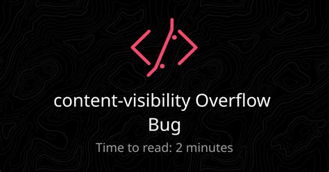 Content Visibility Overflow Bug