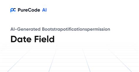 Build Great Bootstrapotificationspermission Date Field Components