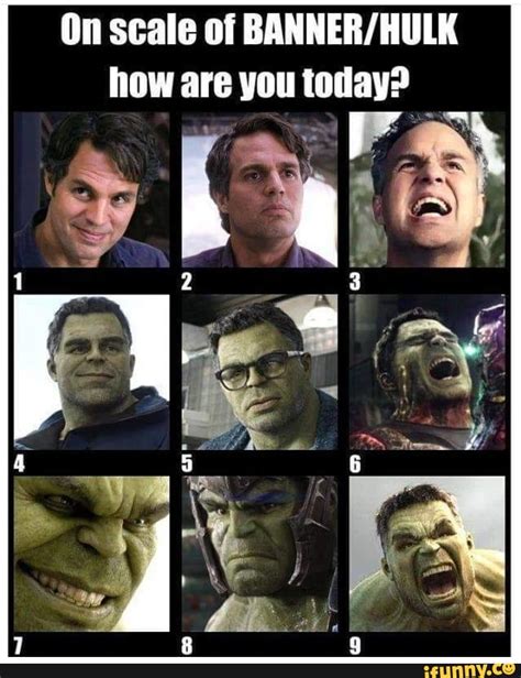 On Scale Of Banner Hulk How Are You Today Artofit