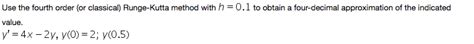 Solved Use The Fourth Order Or Classical Runge Kutta