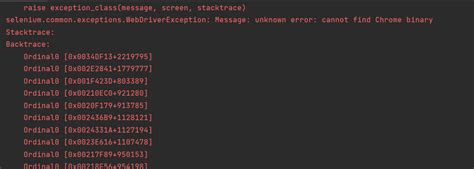 Python 配置 Selenium爬虫cannot Find Chrome Binary Stacktrace Csdn博客