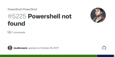 Powershell Not Found · Issue 5225 · Powershellpowershell · Github