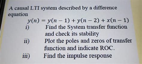 Solved A Causal LTI System Described By A Difference Chegg Com