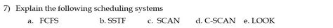 solved 7 explain the following scheduling systems a fcfs