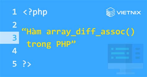 Tìm hiểu về hàm array diff assoc trong PHP 2025