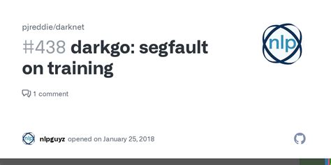 Darkgo Segfault On Training · Issue 438 · Pjreddie Darknet · Github