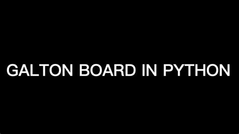 Galton Board In Python Youtube