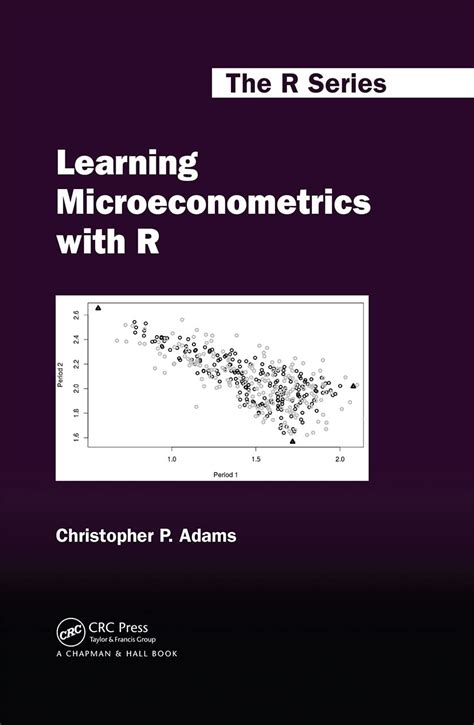 Learning Microeconometrics With R Chapman And Hall Crc The R Series 9780367255381