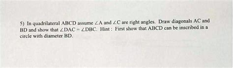 5 In Quadrilateral Abcd Assume Za And Zc Are Right Angles Draw