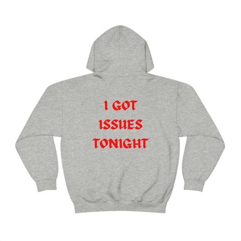 Unisex I Got Issues Tonight Hoodie Sweat Shirt Unisex Hoodies