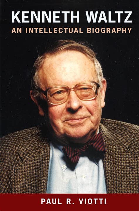 Kenneth Waltz An Intellectual Biography Viotti Paul R