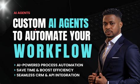 Automate Workflows With A Custom Ai Agent By Dontee01 Fiverr