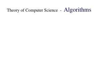 PPT - Theory of Computer Science - Algorithms PowerPoint Presentation, free download - ID:1779691