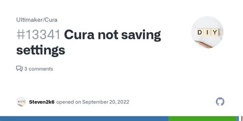 Cura Not Saving Settings · Issue 13341 · Ultimakercura · Github