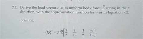 Solved 2 Derive The Load Vector Due To Uniform Body Force