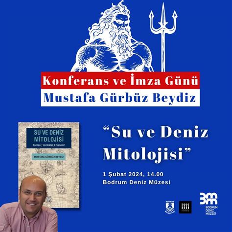 Bodrum Denİz MÜzesİnde Su Ve Denİz Mİtolojİsİ Konferansi Bodrum Güncel Haber