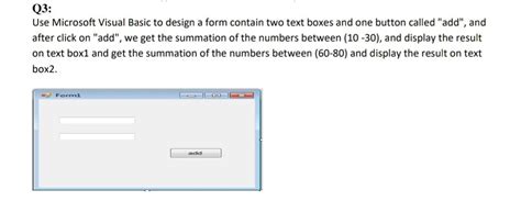 Solved Q Use Microsoft Visual Basic To Design A Form Chegg