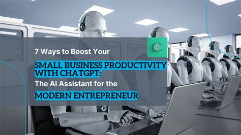 7 Ways To Boost Your Small Business Productivity With Chatgpt The Ai