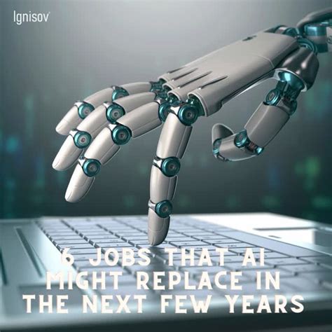 Ignisov Consulting Services On Linkedin The Rise Of The Machines 6 Jobs That Ai Could Replace
