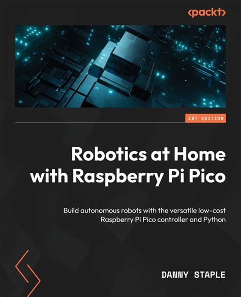 Robotics At Home With Raspberry Pi Pico Build Autonomous Robots With The Versatile Low Cost