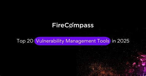 Top 20 Vulnerability Management Tools In 2025