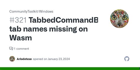 Tabbedcommandbar Tab Names Missing On Wasm · Issue 321 · Communitytoolkitwindows · Github