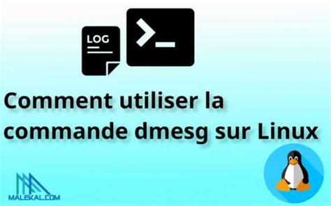 Comment Utiliser La Commande Dmesg Sur Linux