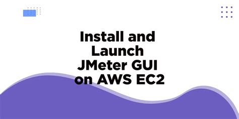 Install And Launch Jmeter Gui On Aws Ec2 Qainsights