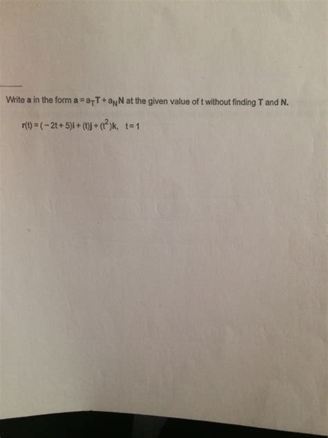 solved write a in the form a·tt ann at the given value of t