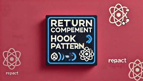 디자인패턴 Return Component Hook Pattern