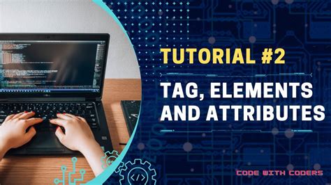 Html Tutorial Tag Elements And Attributes Web Development Tutorials 2 Youtube