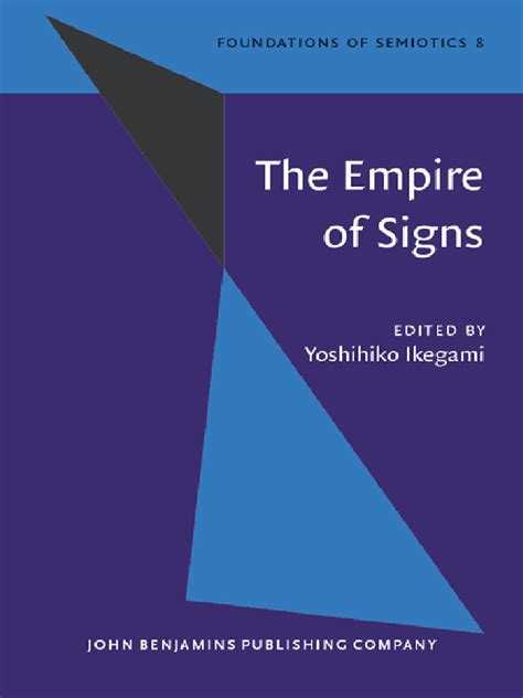 Foundations Of Semiotics 8 Ikegami Yoshihiko Editor The Empire