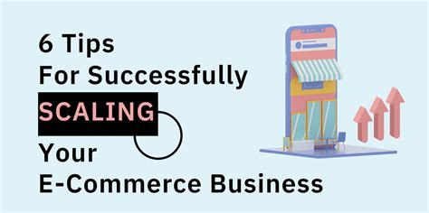 6 Tips For Scaling Your E Commerce Business