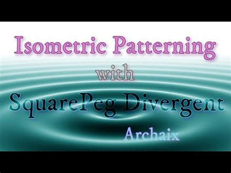 Jason Breshears Archaix With Squarepeg Divergent Isometric Patterning