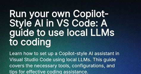 Run Your Own Copilot Style Ai In Vs Code A Guide To Use Local Llms To