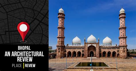 An Architectural Review Of Location Bhopal Rtf Rethinking The Future