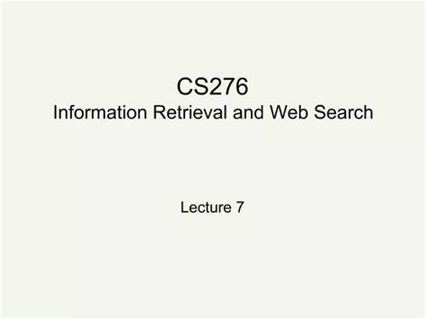 Ppt Cs276 Information Retrieval And Web Search Powerpoint Presentation Id 644192
