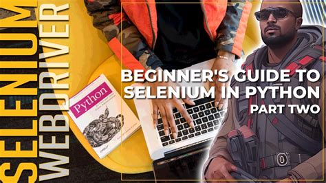 Learn Python Selenium Webdriver A Fun And Engaging Tutorial For All