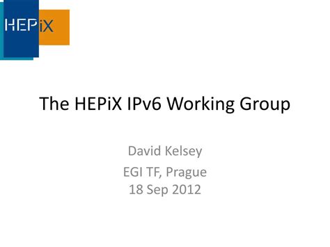 Ppt The Hepix Ipv6 Working Group Powerpoint Presentation Free
