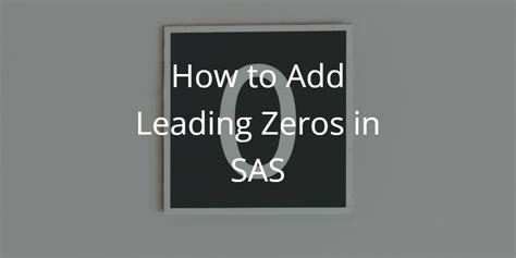 How To Add Leading Zeros To A Variable In Sas Sas Example Code