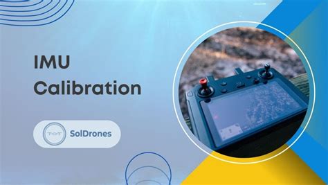 Accurate Imu Calibration Explained Soldrones