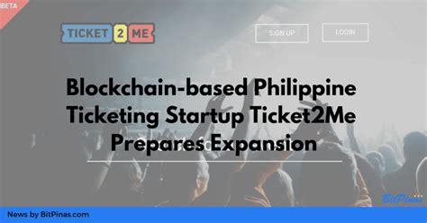 Ph Blockchain Based Ticketing System Ticket2me Plans Expansion Outside Manila Bitpinas