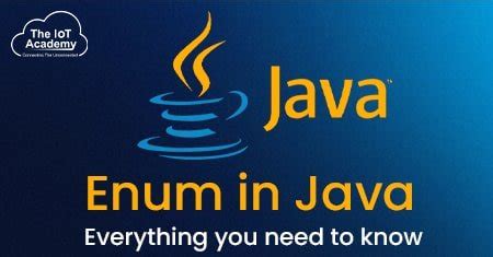 Enum In Java Everything You Need To Know The IoT Academy