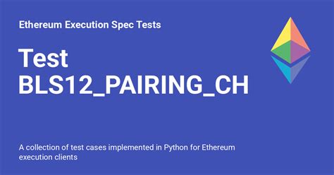 test bls12 pairing check ethereum execution spec tests