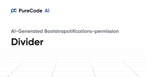 Build Great Bootstrapotifications Permission Divider Components Faster