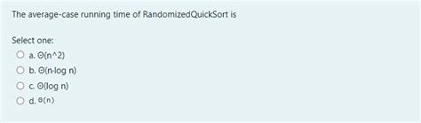 Solved The Average Case Running Time Of Randomized Quicksort