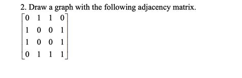 Solved Draw A Graph With The Following Adjacency Matrix Chegg