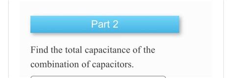 Solved Capacitors In Series And Parallel Find The Total