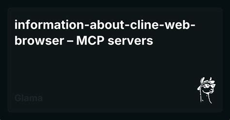 Information About Cline Web Browser Mcp Servers Glama